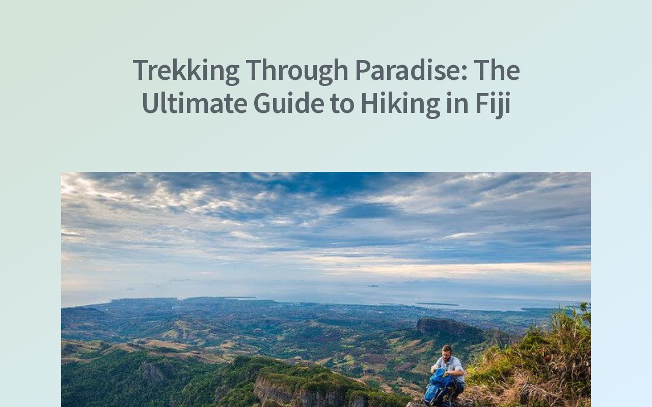 Trekking Through Paradise: The Ultimate Guide to Hiking in Fiji